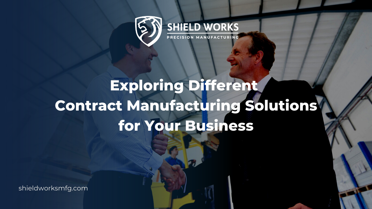 Different Contract Manufacturing Solutions for Your Business | SW