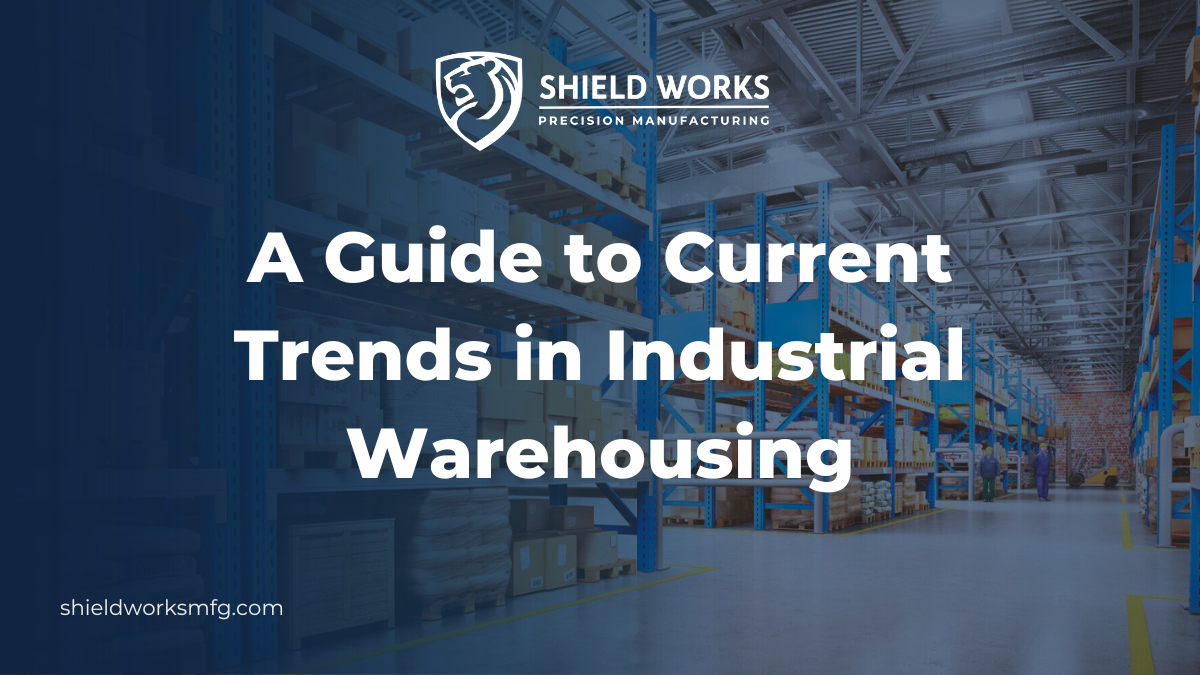 A Guide to Current Trends in Industrial Warehousing | SW